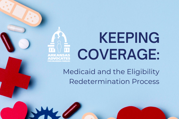 Medicaid and the Eligibility Redetermination Process Arkansas Advocates ...