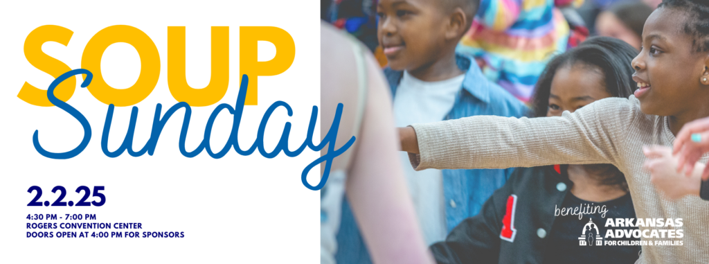 Northwest Arkansas Soup Sunday 2025 Arkansas Advocates for Children and ...