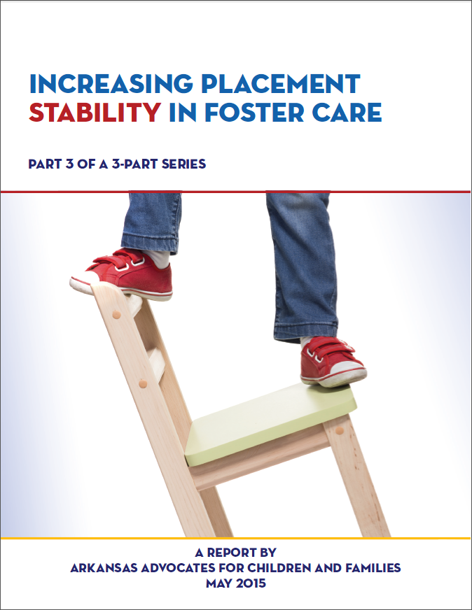 Increasing Placement Stability in Foster Care Arkansas Advocates for ...