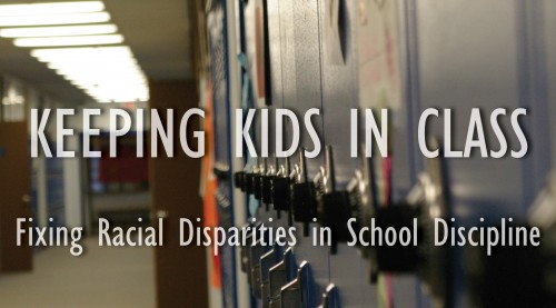 Keeping Kids In Class: Fixing Racial Disparities in School Discipline ...